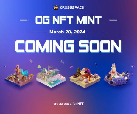 速读Web3社交项目CrossSpace：OG NFT 3月20日开启铸造，优质链上社交节点获空投热门资产